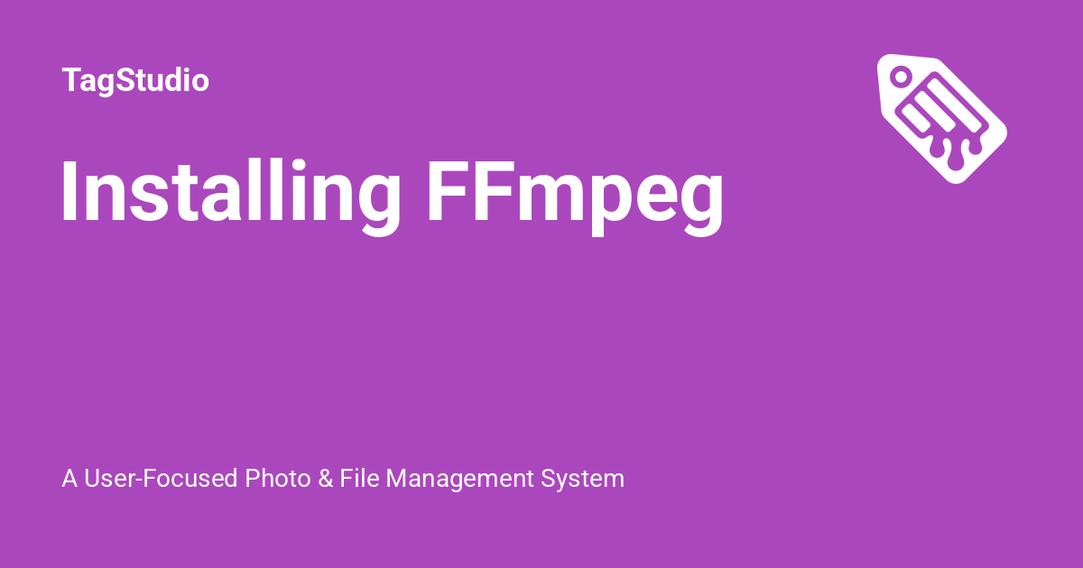 Installing FFmpeg - TagStudio